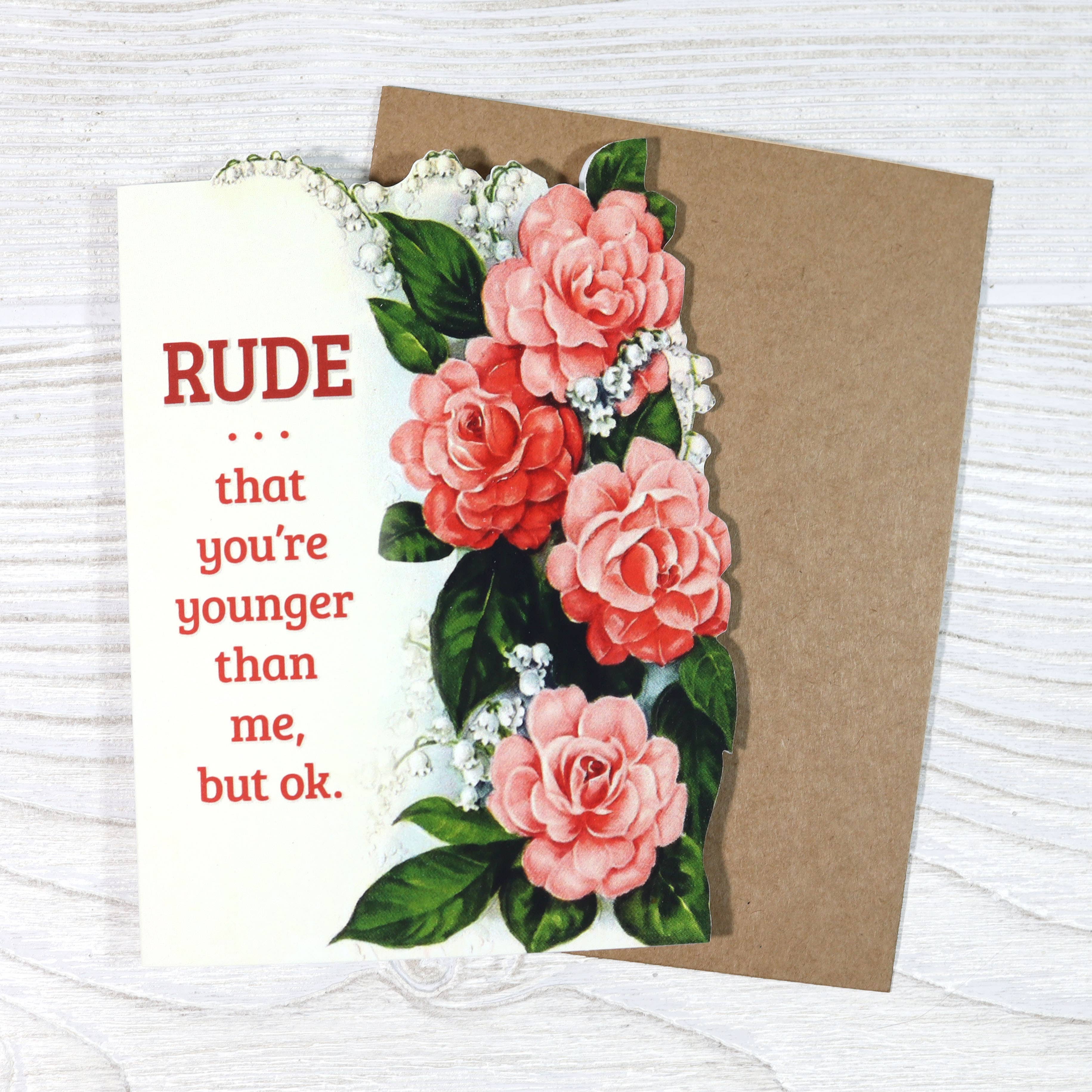 Rude That You’re Younger Than Me, but Ok - Birthday Card – Skylar & Skyler